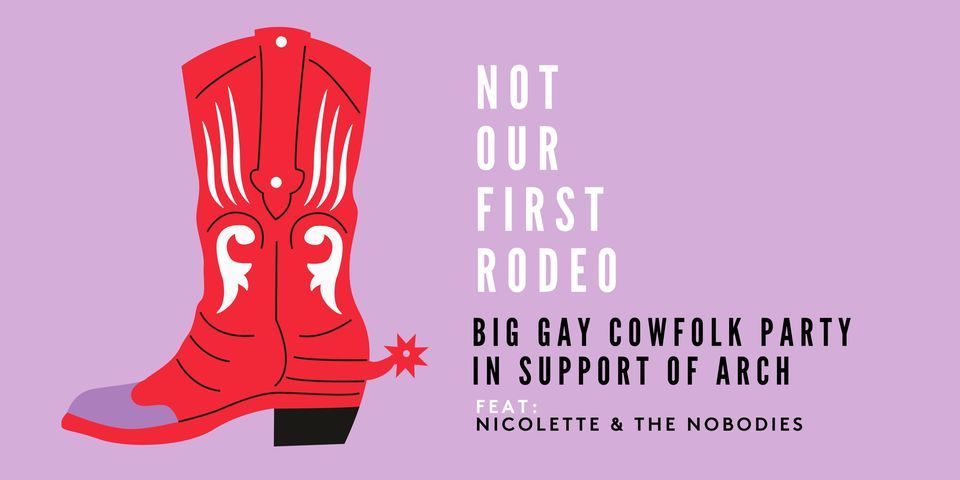 NOT OUR FIRST RODEO: ARCH Fundraiser! Featuring: Nicolette & The ...