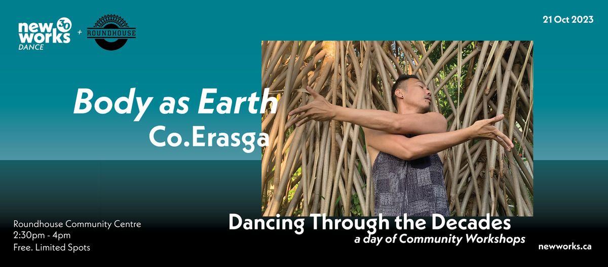 Dancing Through the Decades | Body as Earth with Co. Erasga, Roundhouse ...