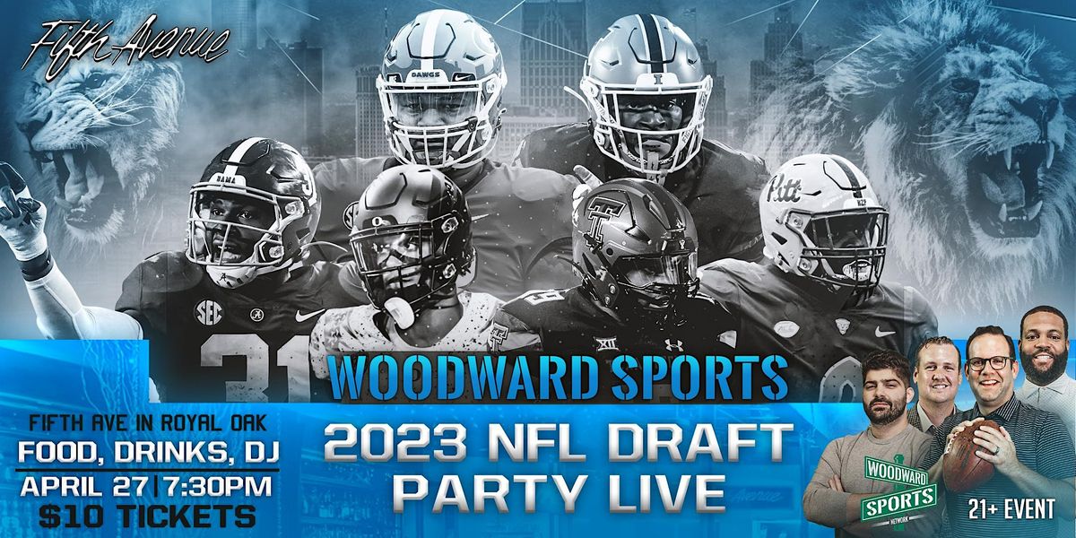 WOODWARD SPORTS 2023 NFL DRAFT PARTY LIVE @ FIFTH AVENUE ROYAL OAK ...