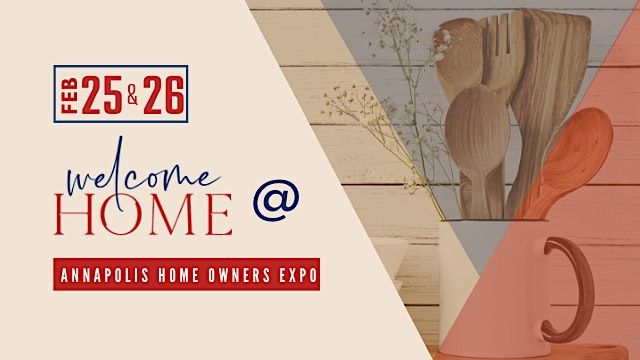 Welcome Home at Annapolis Home Owners Expo, The Byzantium Event and ...