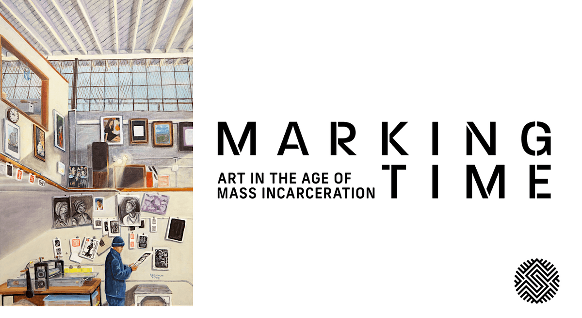 Exhibition Opening | Marking Time: Art in the Age of Mass Incarceration, Schomburg Center for ...