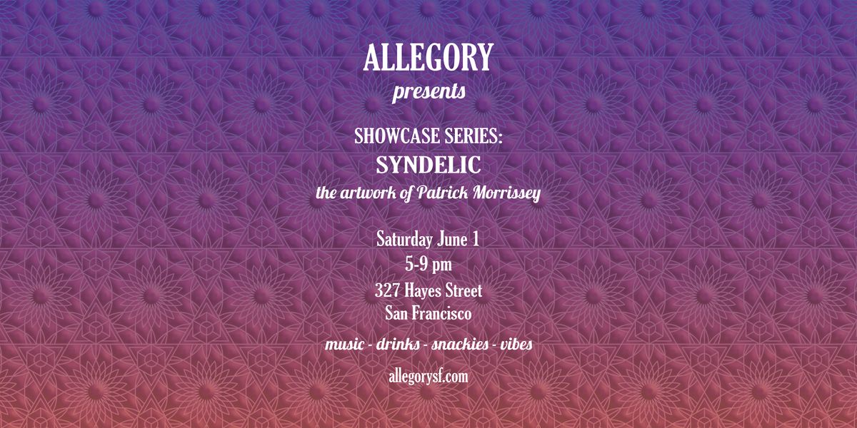 ALLEGORY Presents: Showcase Series featuring new art by SYNDELIC ...