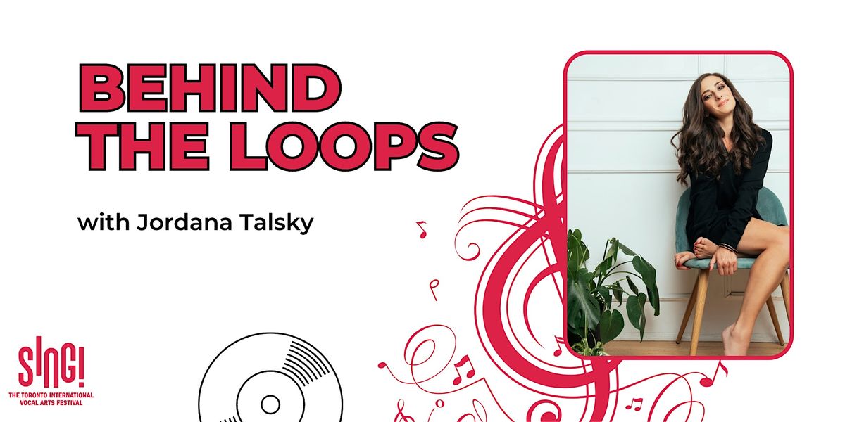 SING! and Learn: Behind the Loops with Jordana Talsky, The Concert Hall, Toronto, 29 May 2023