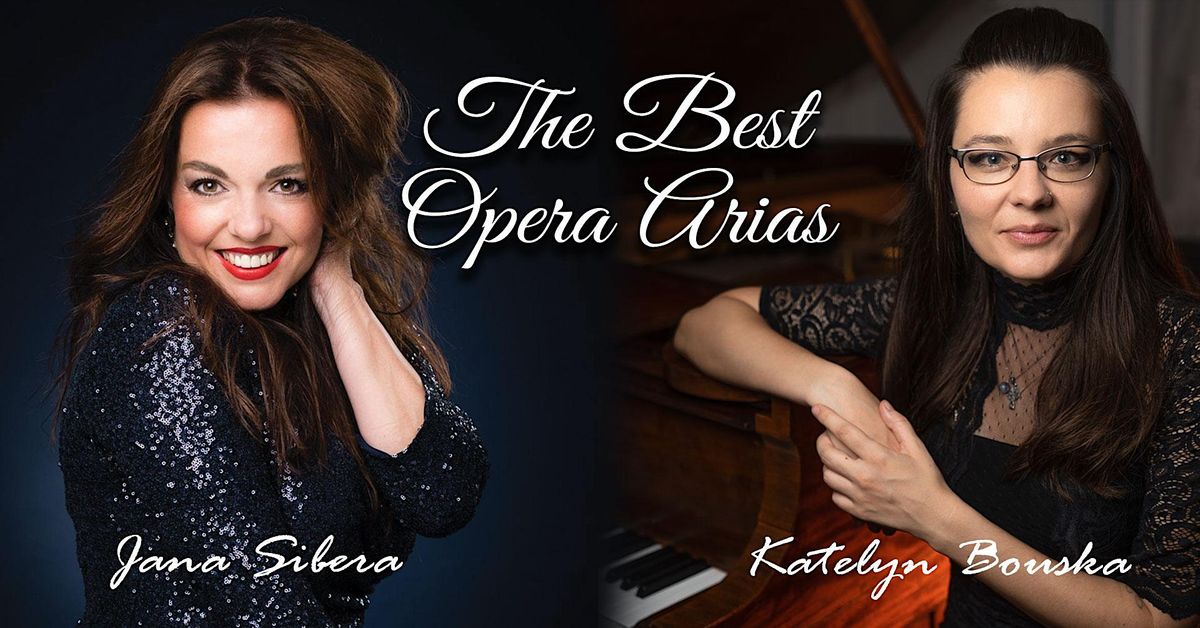 Famous Opera Arias: Gala Concert of Jana Sibera and Katelyn Bouska ...