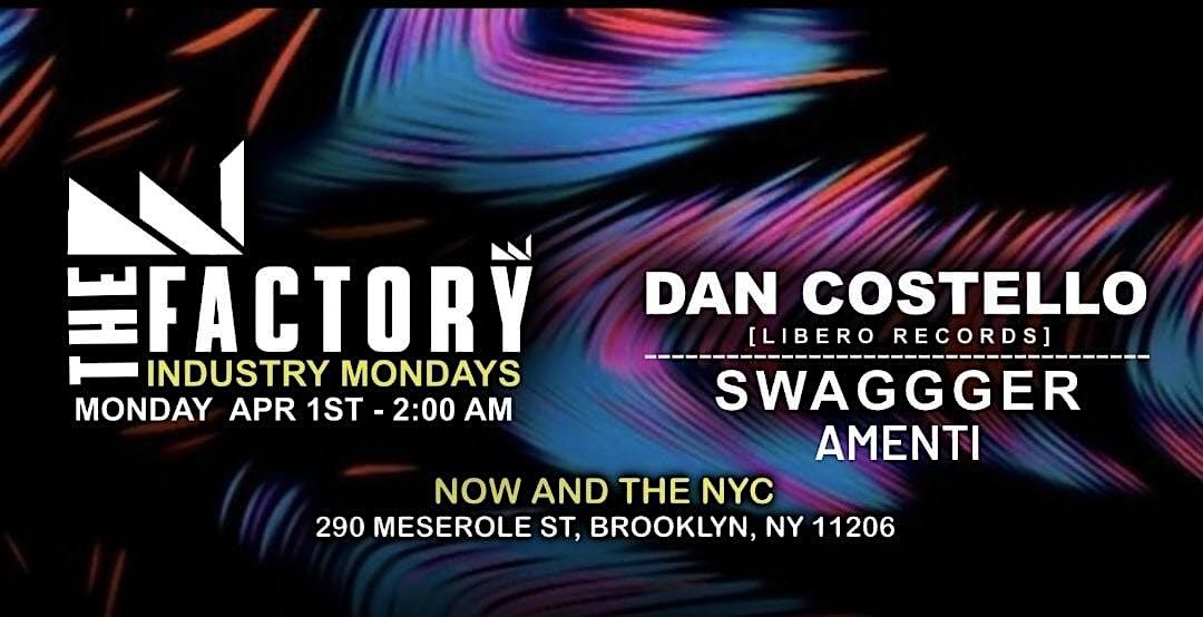 DAN COSTELLO -SWAGGER - AMENTI AT THE FACTORY AFTER HOURS, 290 Meserole ...