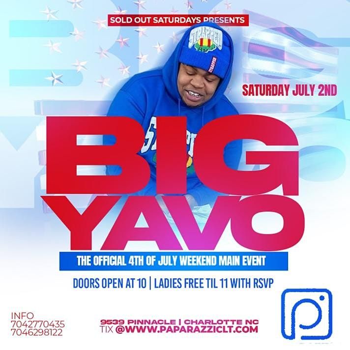 Big Yavo Performing Live Saturday July 2nd at Paparazzi Clt ...