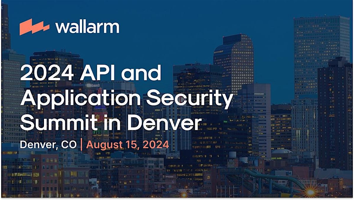 2024 API And Application Security Summit in Denver!, Denver, 15 August 2024