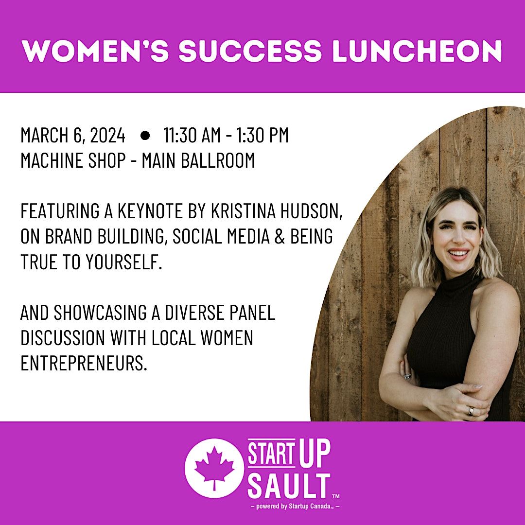 6th Annual Womens Success Luncheon, The Machine Shop, Sault Ste. Marie ...