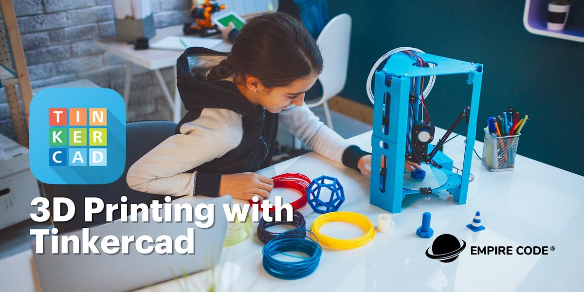 3D Printing with Tinkercad @Novena | Ages 7 to 9, Empire Code Novena ...
