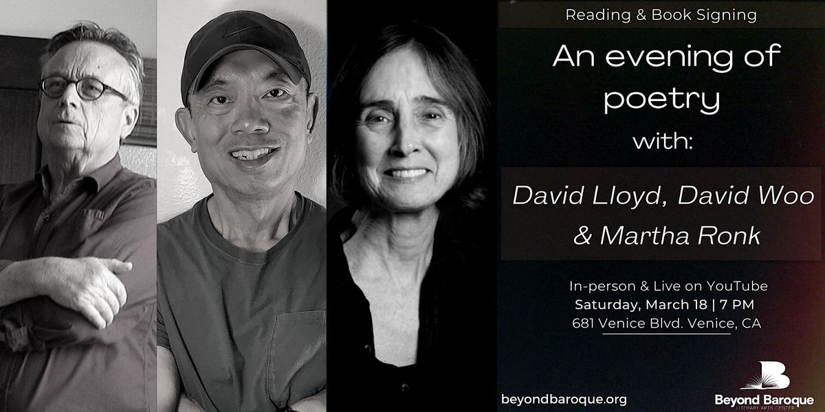 A Reading with David Lloyd, David Woo, and Martha Ronk, Beyond Baroque ...