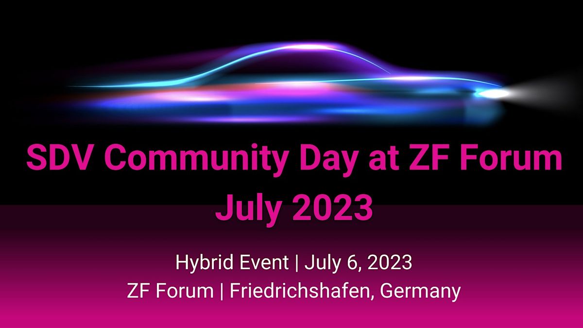 SDV Community Day at ZF Forum - July 2023, ZF Forum in Friedrichshafen ...