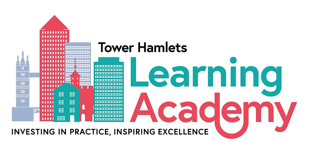 Tower Hamlets Children Social Care - Recruitment Evening- Hybrid Event ...