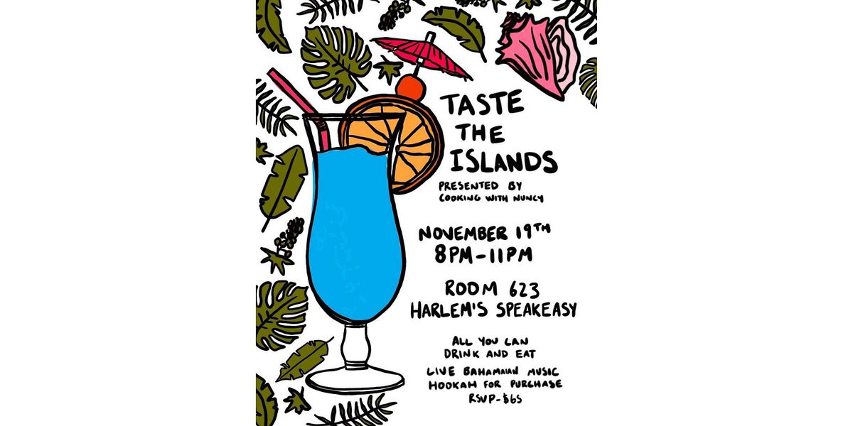 TASTE THE ISLANDS - Presented by Cooking with Nuncy, ROOM 623 - HARLEM ...