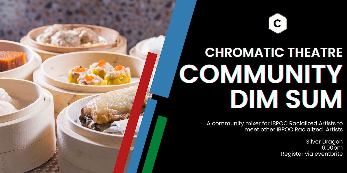 Chromatic Theatre Community Dim Sum, Silver Dragon Restaurant (Calgary ...