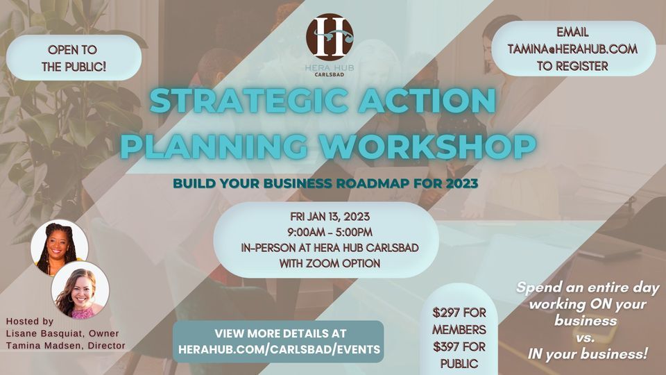 Strategic Action Planning Workshop - Build Your Biz Roadmap, Hera Hub Carlsbad, 13 January 2023