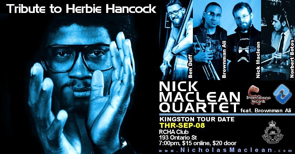 NICK MACLEAN QUARTETS TRIBUTE TO HERBIE HANCOCK feat. BROWNMAN ALI ...