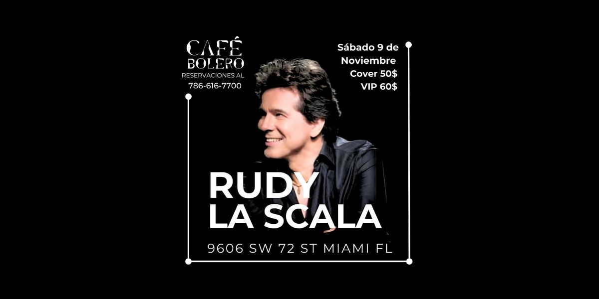 RUDY LA SCALA CAFE BOLERO, Cafe Bolero, Miami, 26 October 2024
