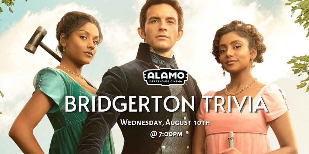 Bridgerton Trivia at Alamo Drafthouse Cinema DC, Alamo Drafthouse ...