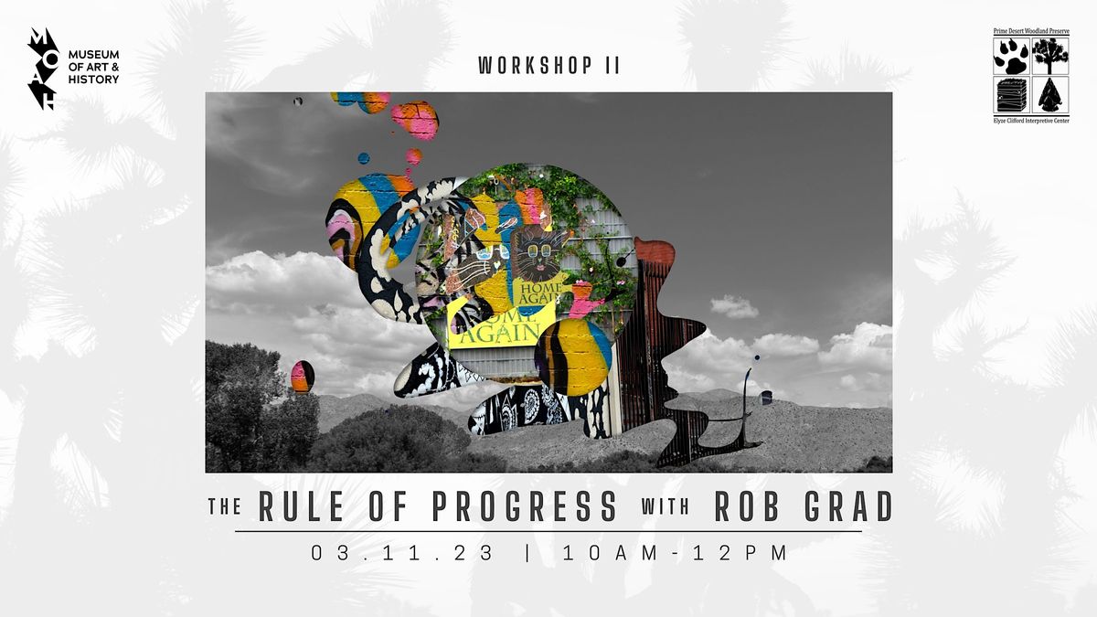 Rob Grad: The Rule of Progress Workshop 2, Elyze Clifford Interpretive ...
