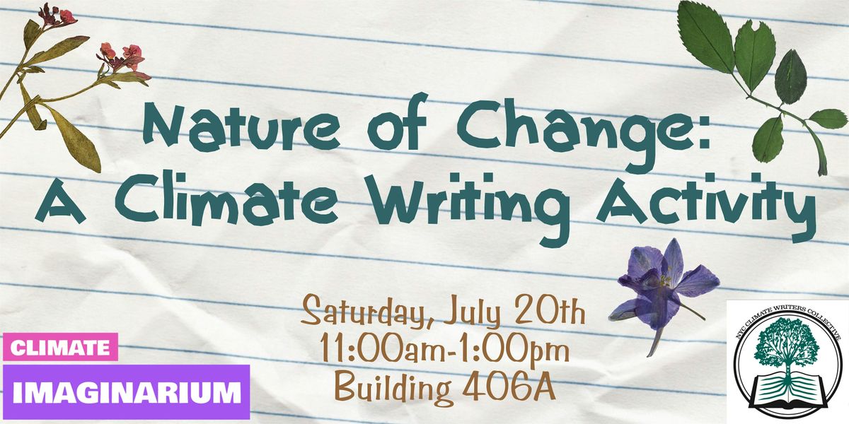 Nature of Change, a climate writing activity, Climate Imaginarium, New ...