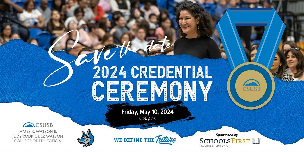 WCOE 2024 Credential Ceremony, CSUSB | Coussoulis Arena, San Bernardino ...