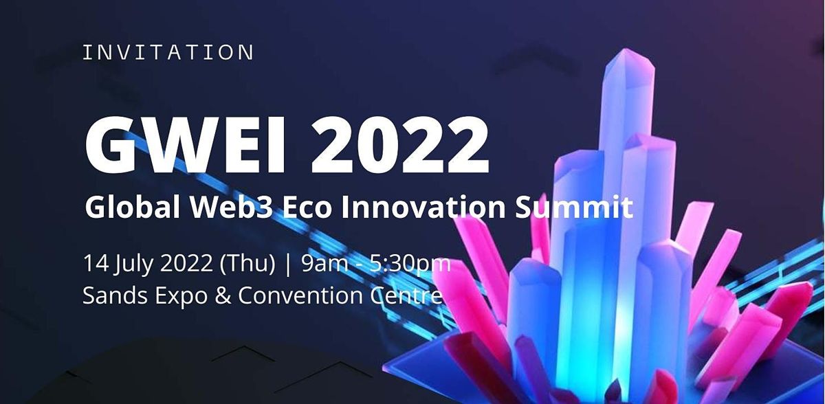 Global Web3 Eco Innovation (GWEI) Summit 2022, L3 Heliconia Ballroom ...