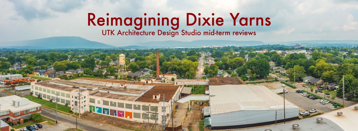 Reimagining Dixie Yarns, The Edney Innovation Center, Chattanooga, 24 ...