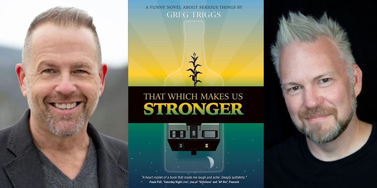That Which Makes us Stronger- With Greg Triggs and Todd Stephens, The ...