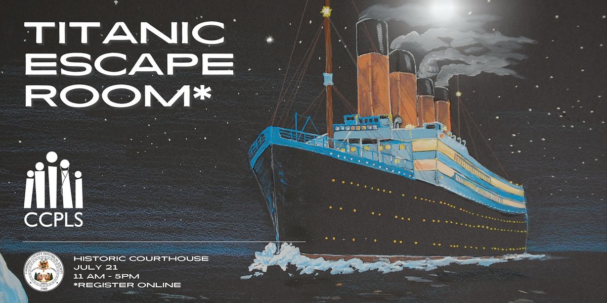Titanic Escape Room @ Historic Courthouse, Avoca Museum, Altavista, 21 ...
