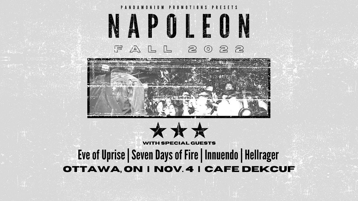Napoleon with Eve Of Uprise, Seven Days Of Fire, Innuendo and Hellrager ...