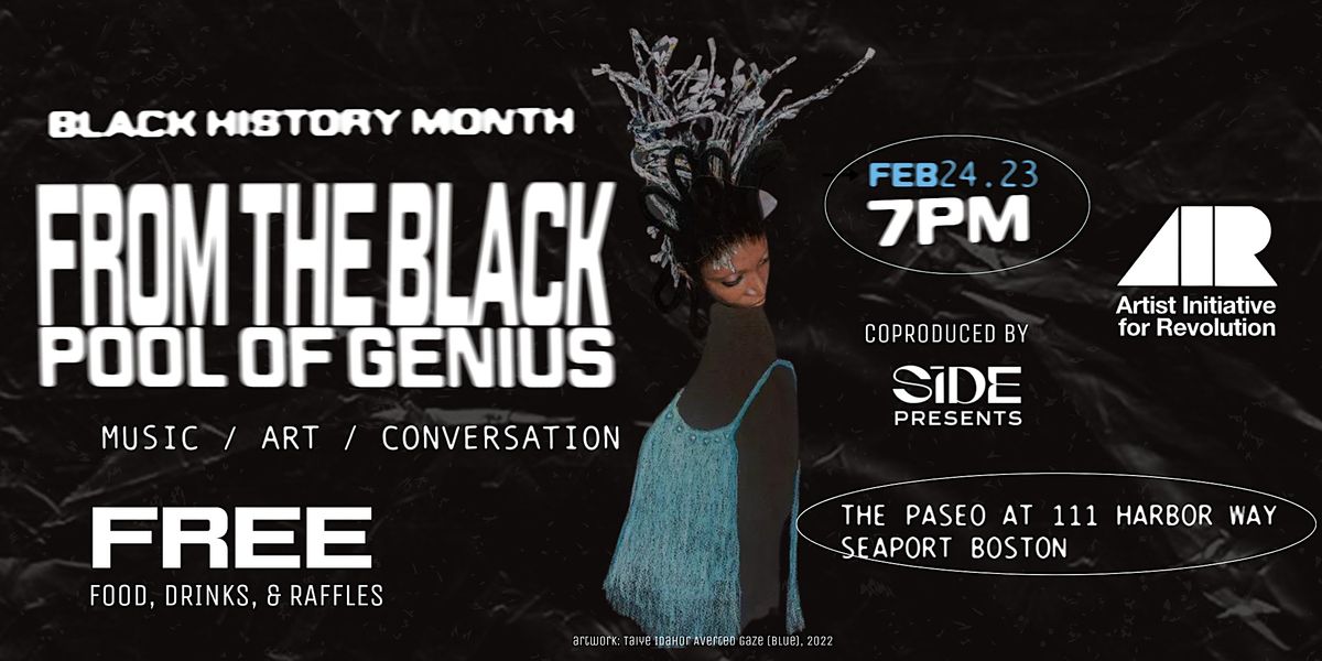 From the Black Pool of Genius, 111 Harbor Way, Boston, 24 February 2023