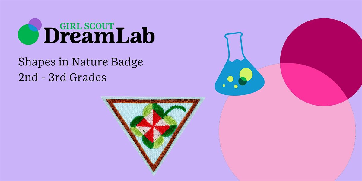 Brownie (2nd-3rd) Shapes in Nature Badge Workshop, Girl Scout DreamLab ...