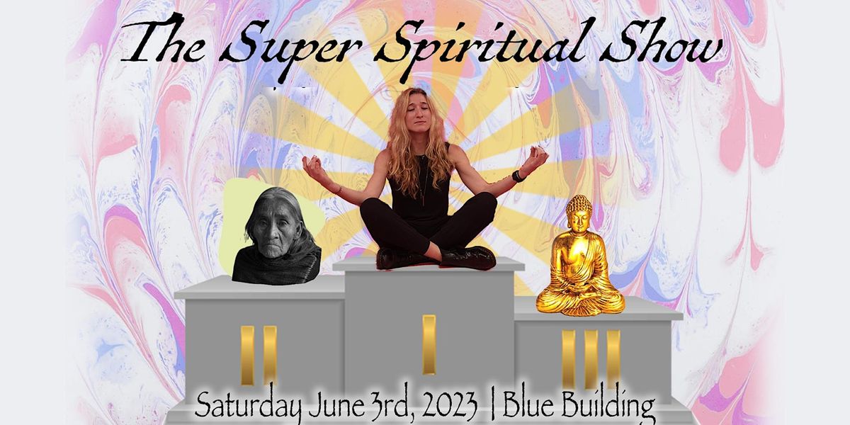 The Super Spiritual Show, 222 E 46th St, New York, 3 June 2023