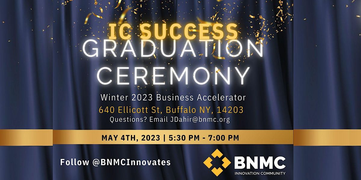 IC Success Winter 2023 Graduation, Innovation Center-BNMC, Buffalo, 4 ...