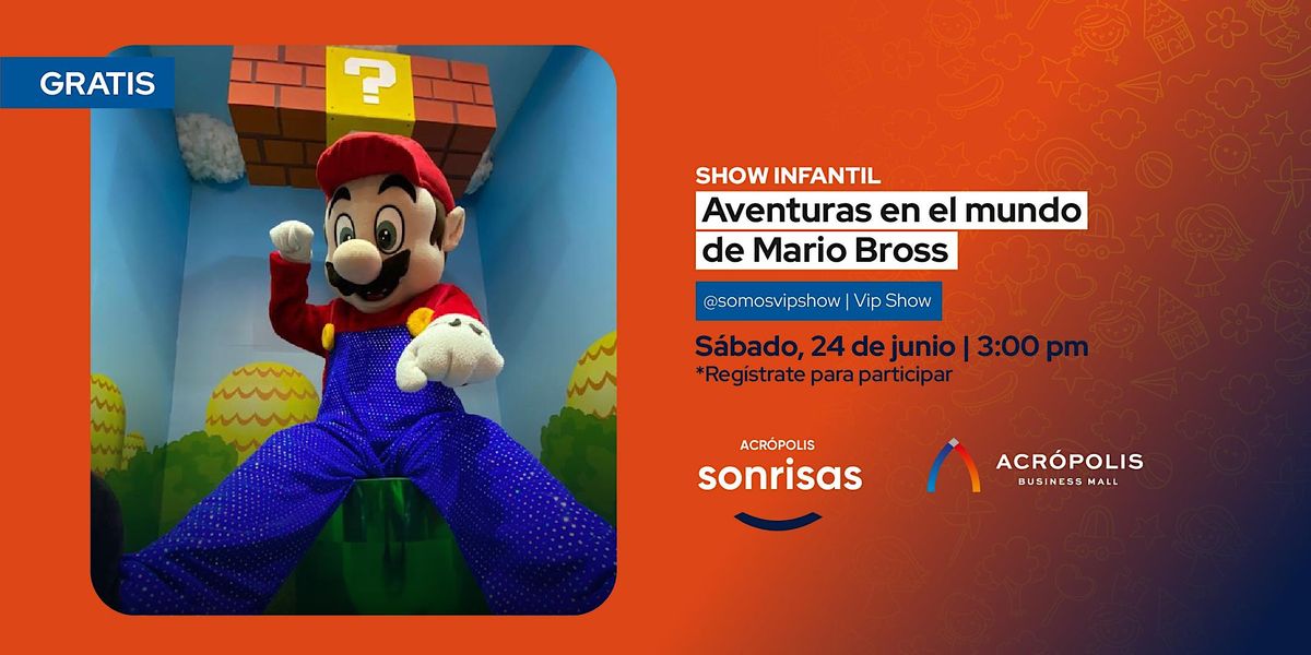 Show Infantil: Aventuras en el Mundo de Mario Bross, Acrópolis Center ...
