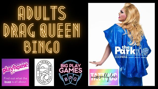 ADULTS DRAG QUEEN BINGO, The Park Coomera, Willow Vale, 14 October 2022
