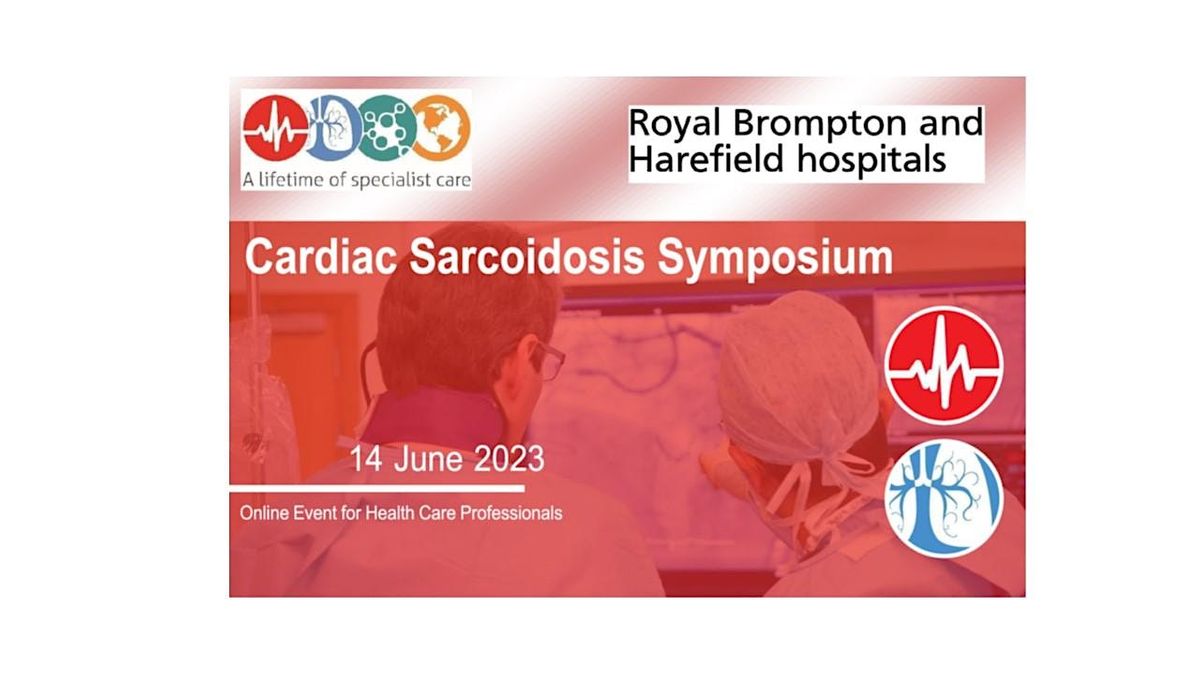 Cardiac Sarcoidosis Symposium 2023, NHLI Guy Scadding Building, London ...