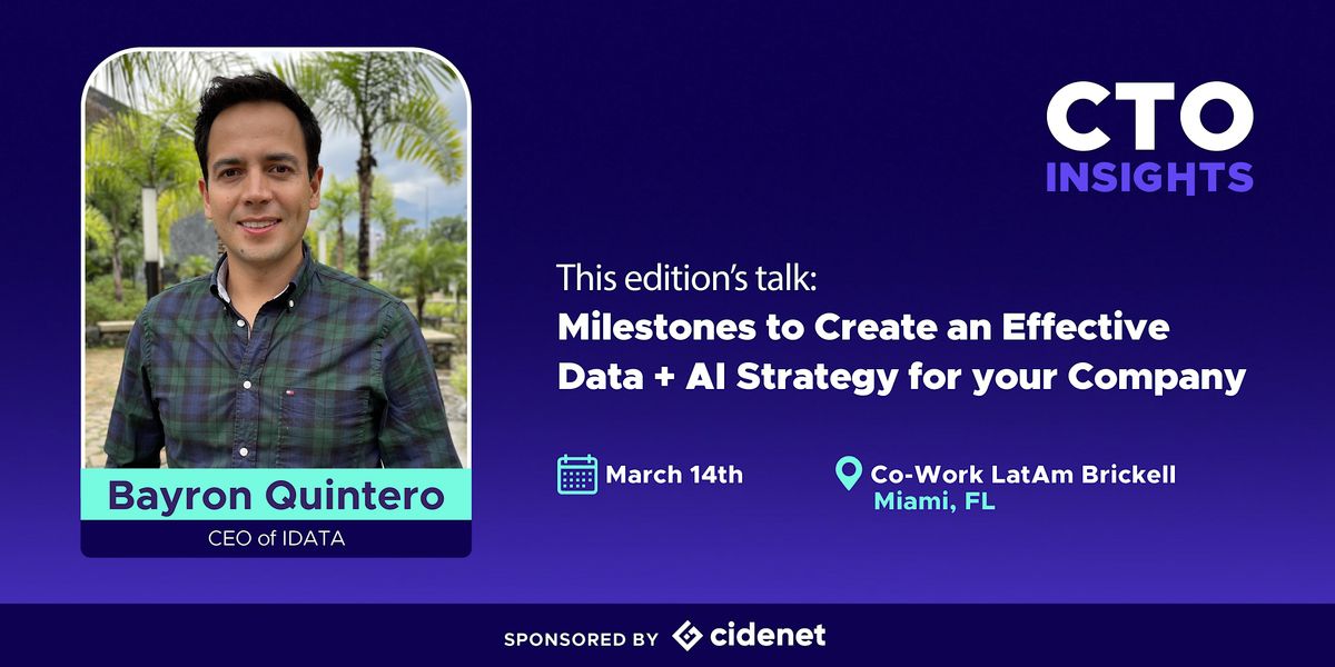 CTO Insights Miami | Milestones for a Data + AI Strategy for your Company, Co-Work LatAm ...