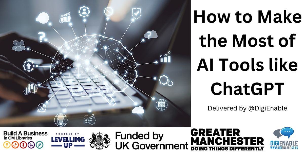 How to Make the Most of AI Tools like ChatGPT, Business & IP Centre ...