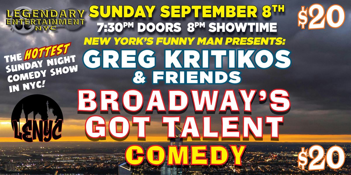 Greg Kritikos Presents: Broadways Got Talent Comedy Show September 8th ...