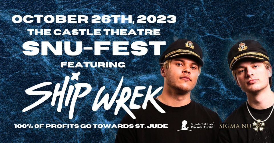 SNU FEST with Ship Wrek at The Castle Theatre, The Castle Theatre ...