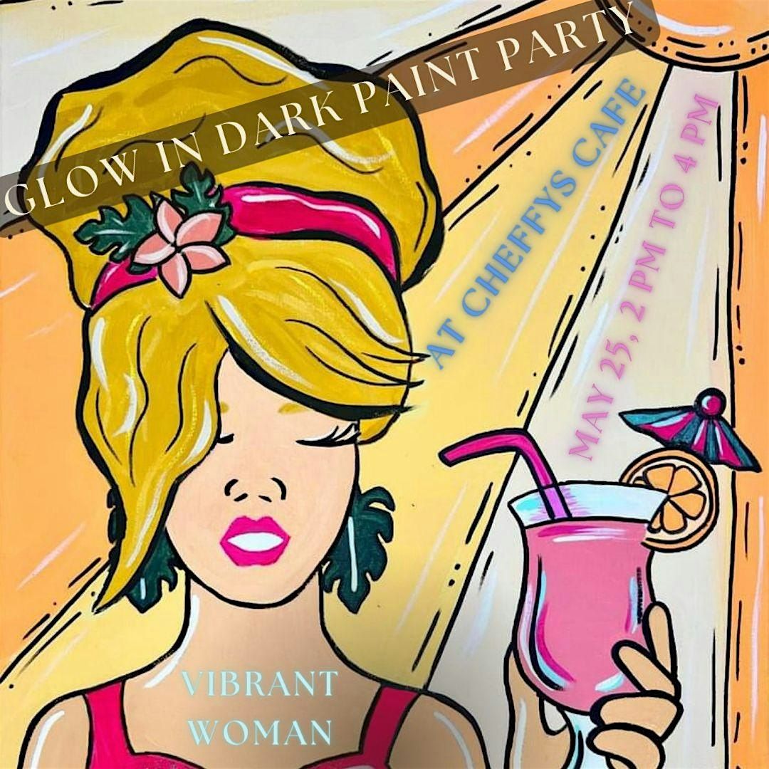 Gs Paint & Sip: Glow in the Dark Paint Party @Cheffys Cafe, East York ...