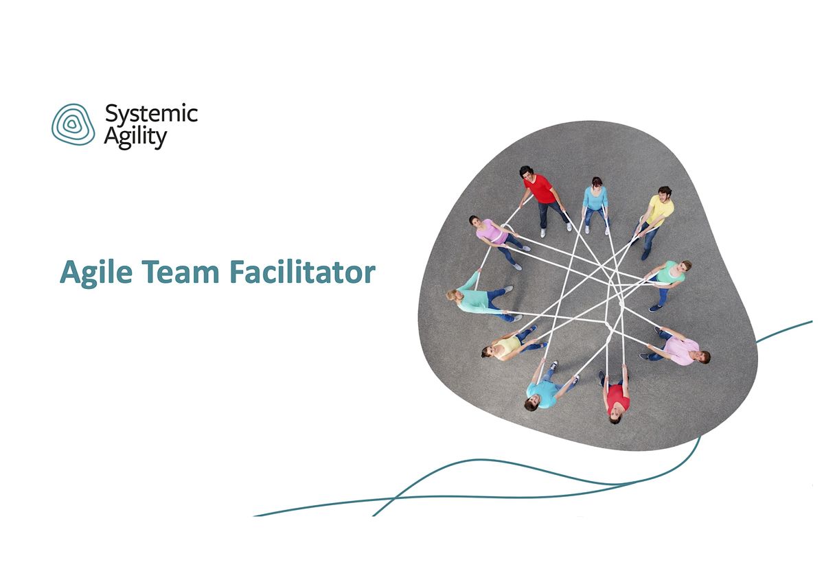 Systemic Agility Team Facilitator (London, March 2023), The Wesley ...