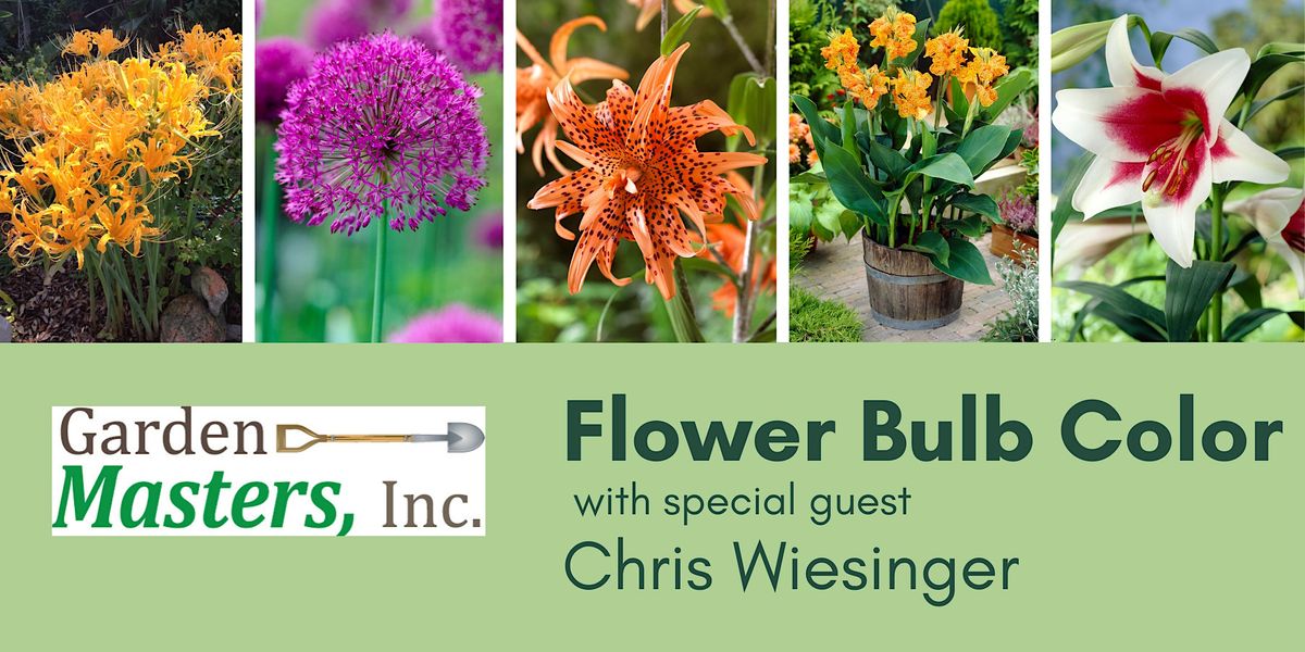Garden Masters, Inc. Meeting: Flower Bulb Color with Chris Wiesinger ...