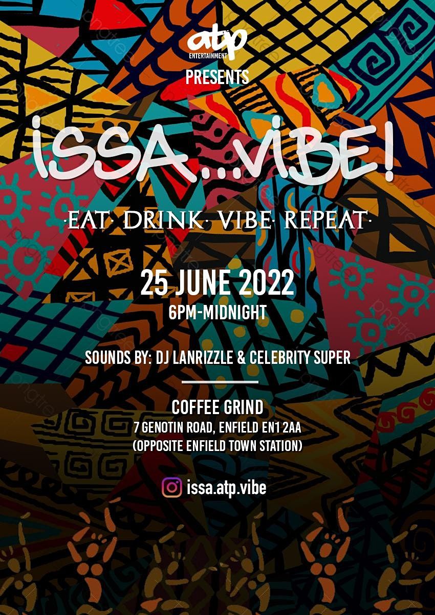 Issa...vibe!, Coffee Grind, Enfield, 25 June to 26 June