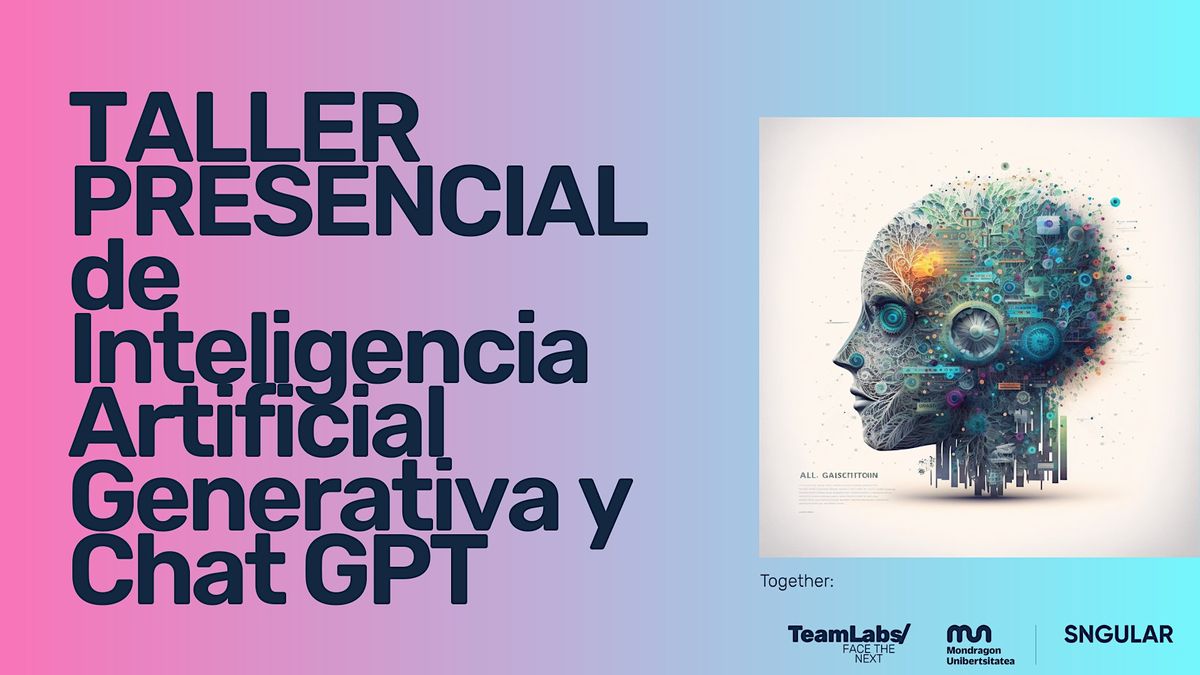 Taller Presencial de Inteligencia Artificial Generativa y Chat GPT, TeamLabs BCN, Barcelona, 3 ...