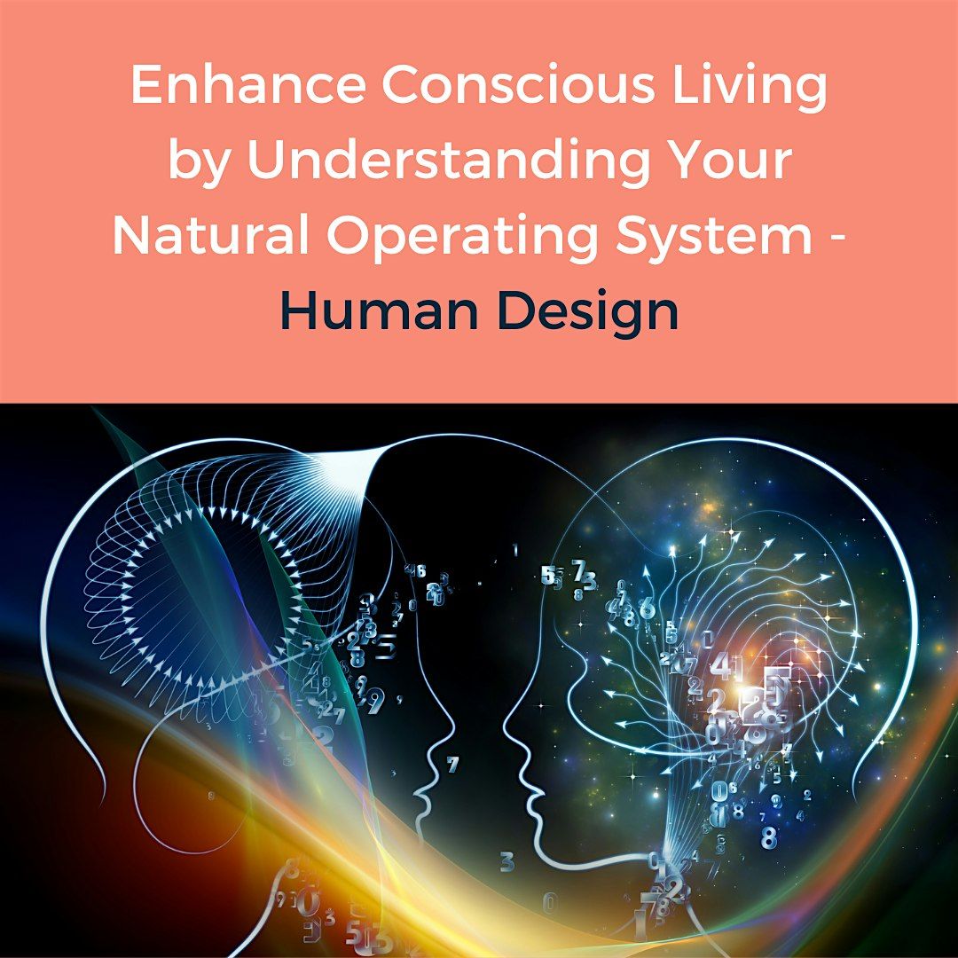 Enhance Conscious Living by Understanding Your Human Design, Holistic ...