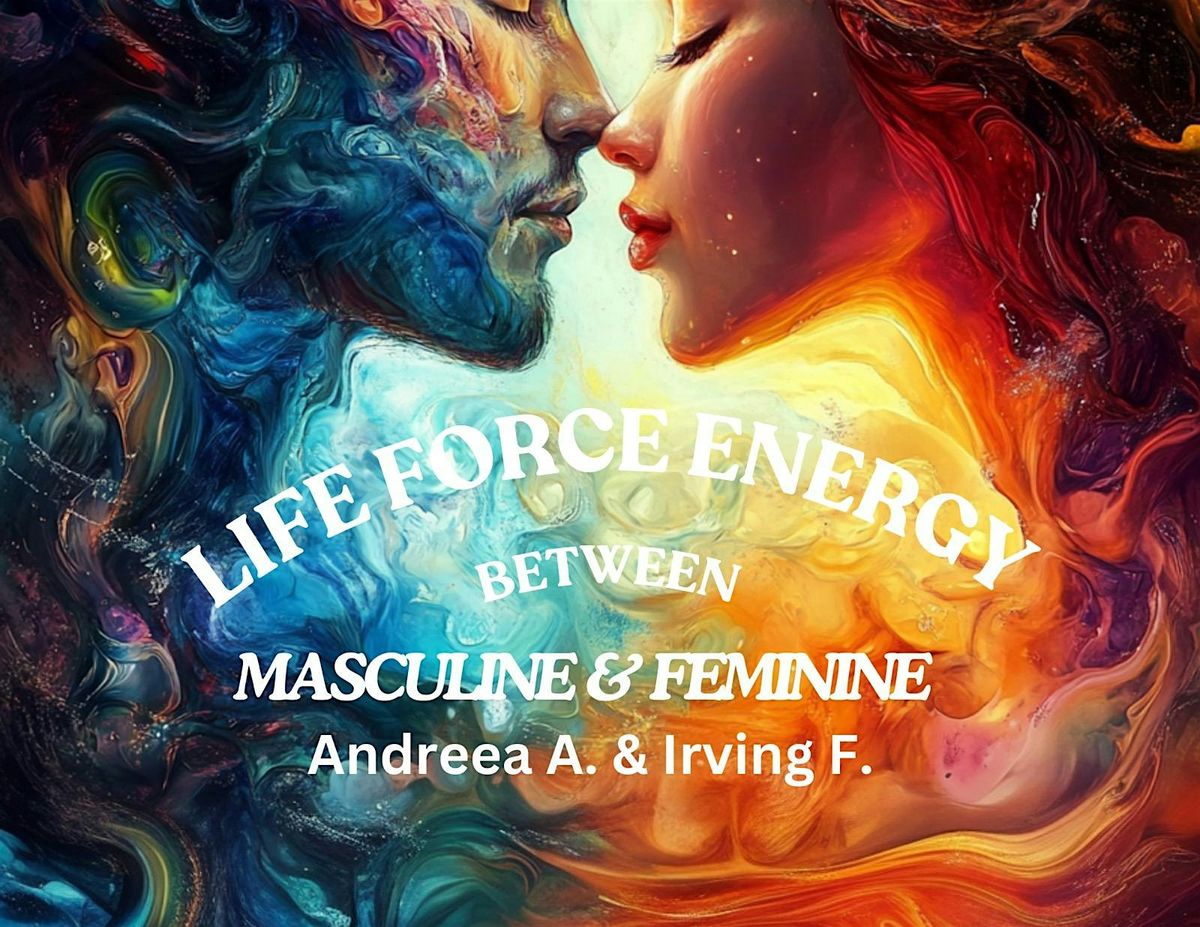 Life Force Energy Activation Between Masculine and Feminine, Tantra ...