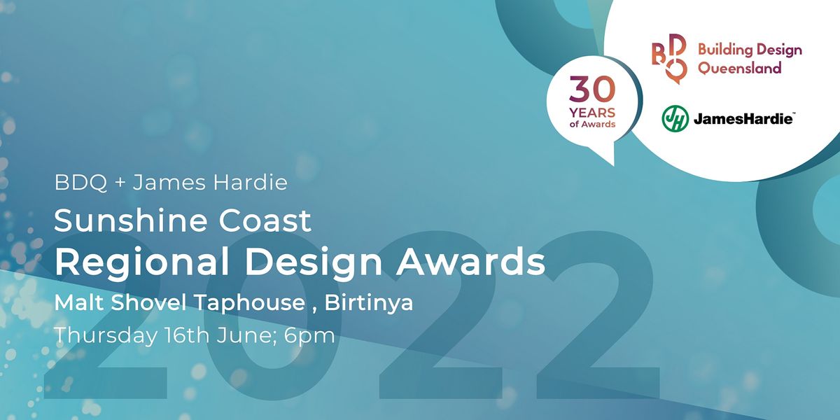 2022 Sunshine Coast BDQ + James Hardie Regional Design Awards, Malt ...