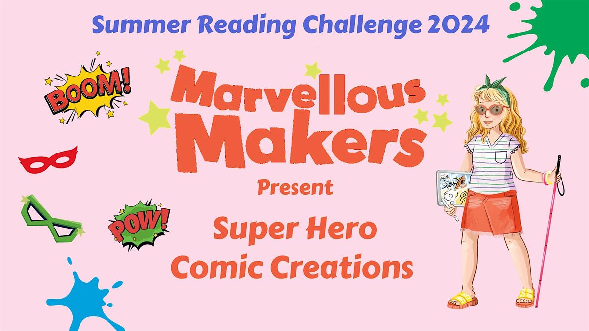 Marvellous Makers presents Super Hero Comic Creations @Chingford ...
